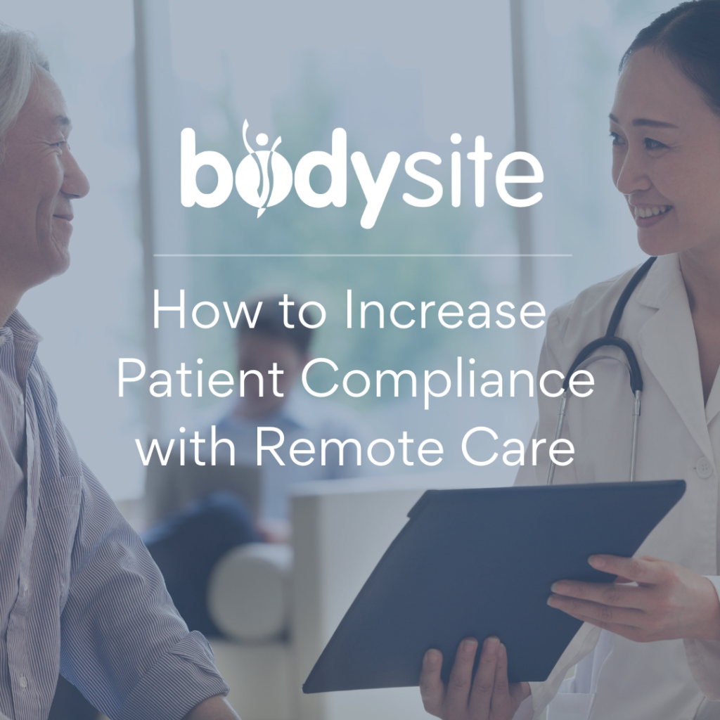 How to Increase Patient Compliance with Remote Care - BodySite Remote ...