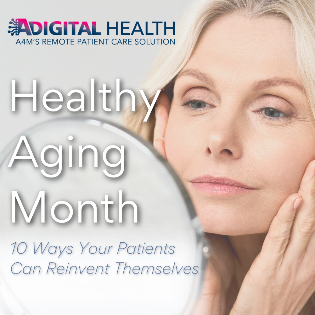 10 Ways Your Patients Can Reinvent Themselves During Healthy Aging ...